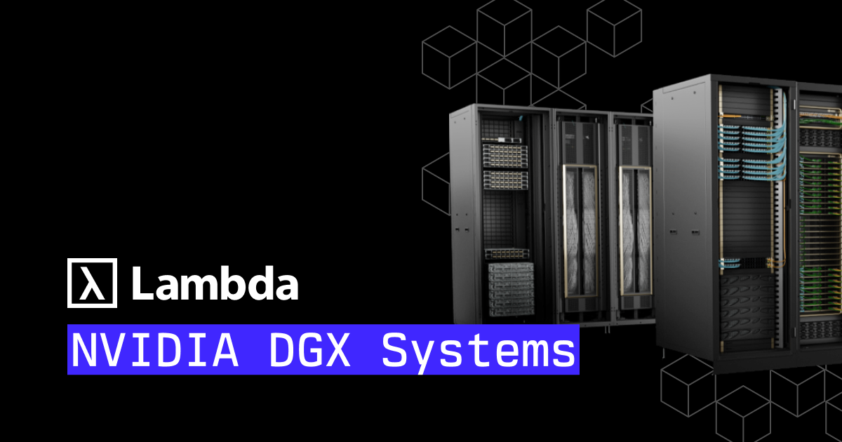 NVIDIA DGX SuperPOD Systems with B200, H100 & GB200 GPUs | Lambda